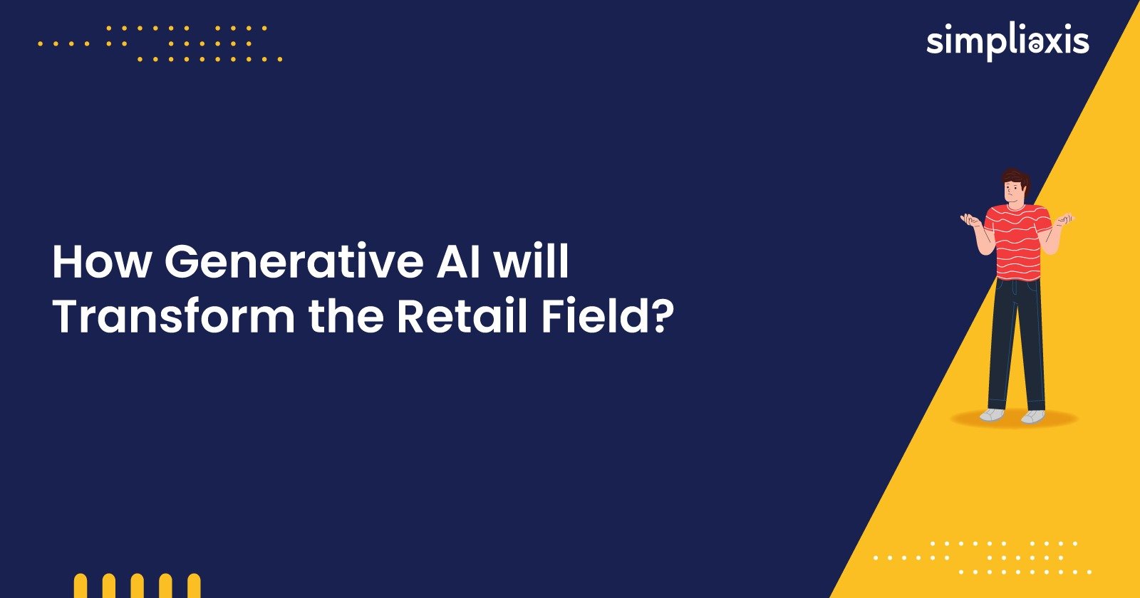 How Generative AI will Transform the Retail Field? - myliberla